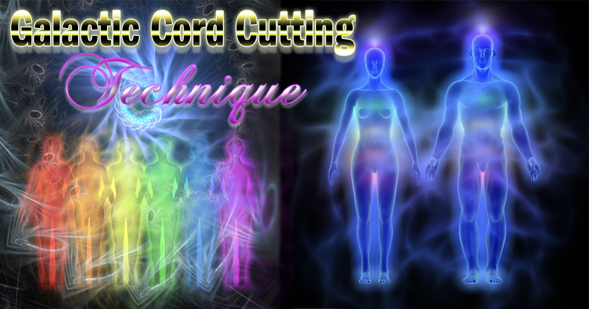 Galactic Cord Cutting Technique - Cut ALL forms of cords and ... Galactic Cord Cutting Technique - Cut ALL forms of cords and ...